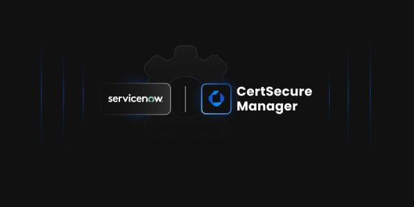 Digital Certificate Management With CertSecure’s Service Now